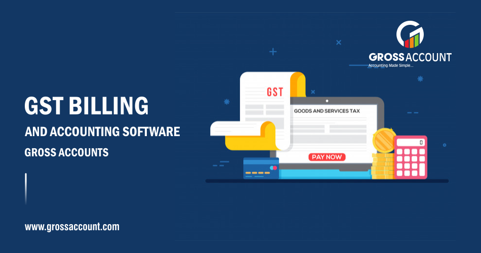 GST Billing And Accounting Software – Review And Benefits | Gross Account