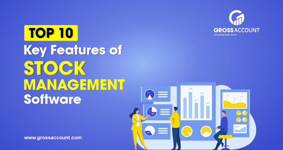 10 Key features of Stock Management Software | GrossAccount
