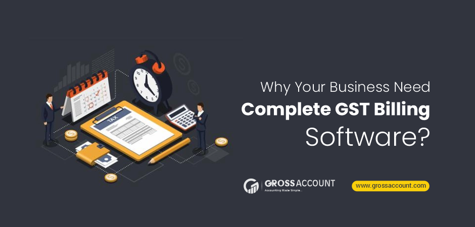 Why your business need complete GST billing Software | Gross Account